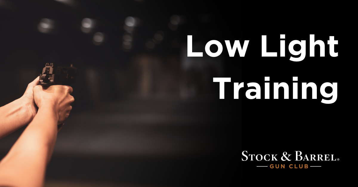 Low Light Training | Stock & Barrel Gun Club