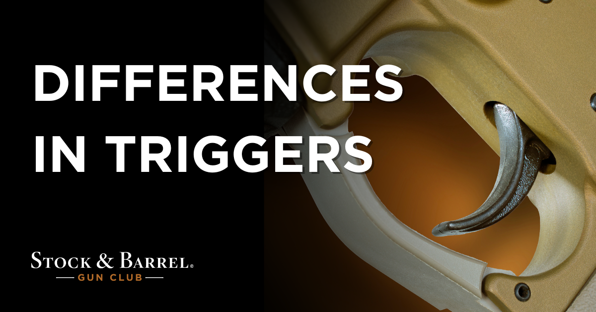 DIFFERENCES IN TRIGGERS | Stock & Barrel Gun Club