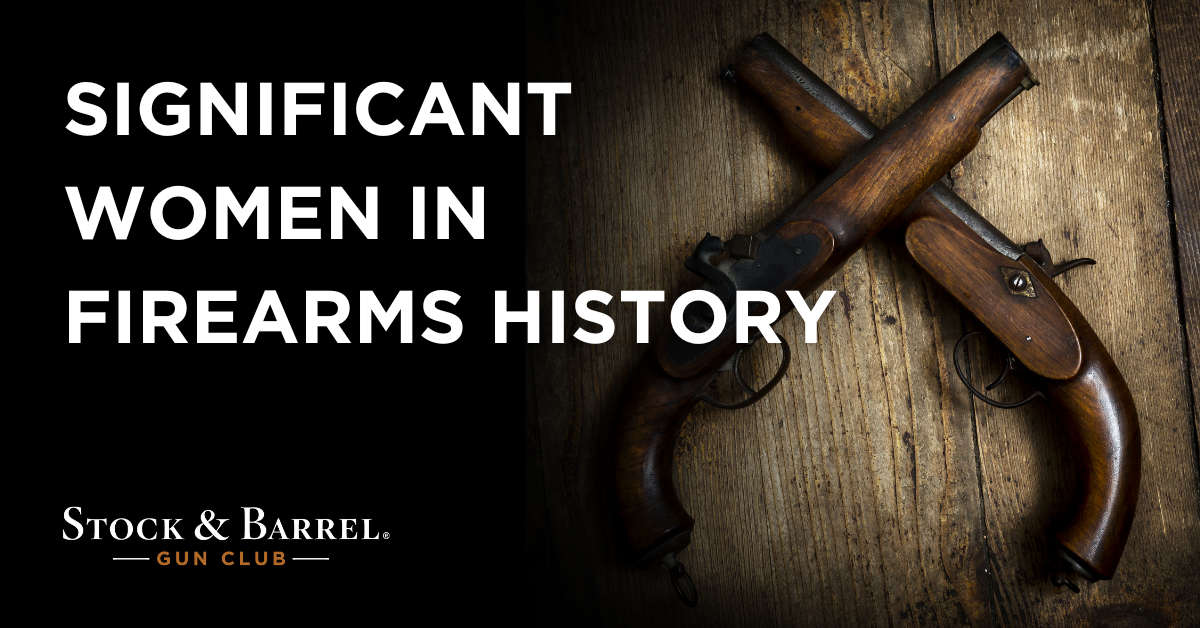 Significant Women in Firearms History | Stock & Barrel Gun Club
